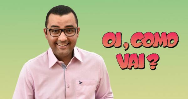 Oi, como vai?
