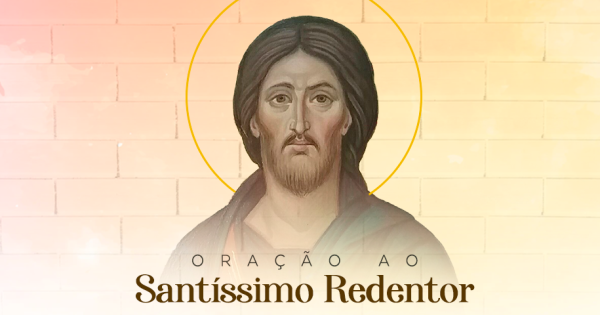 Reze para o Santíssimo Redentor, titular dos redentoristas